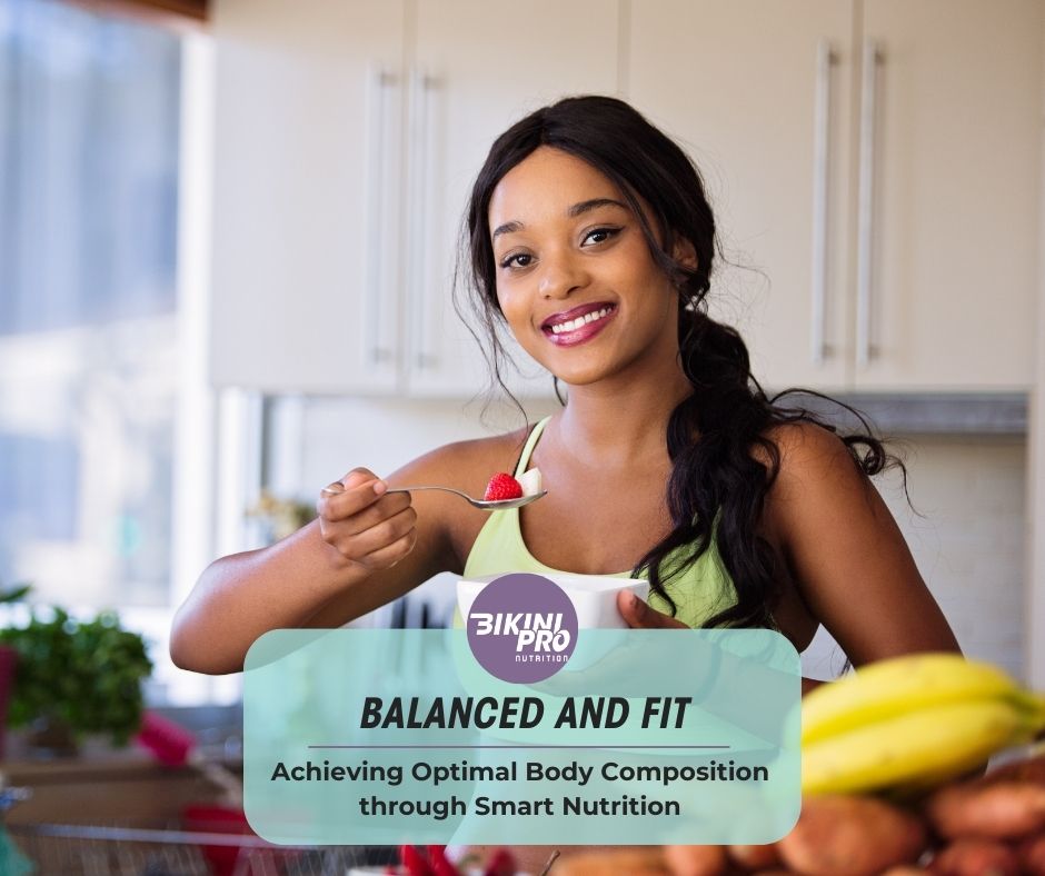 Balanced and Fit - Achieving Optimal Body Composition through Smart ...